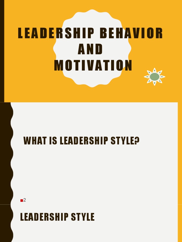 Leadership Styles and Motivation Theories | PDF | Motivation | Motivational