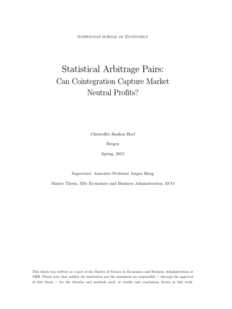 Statistical Arbitrage Pairs - Can Cointegration Capture Market Neutral Profits? - Hoel2013 | PDF