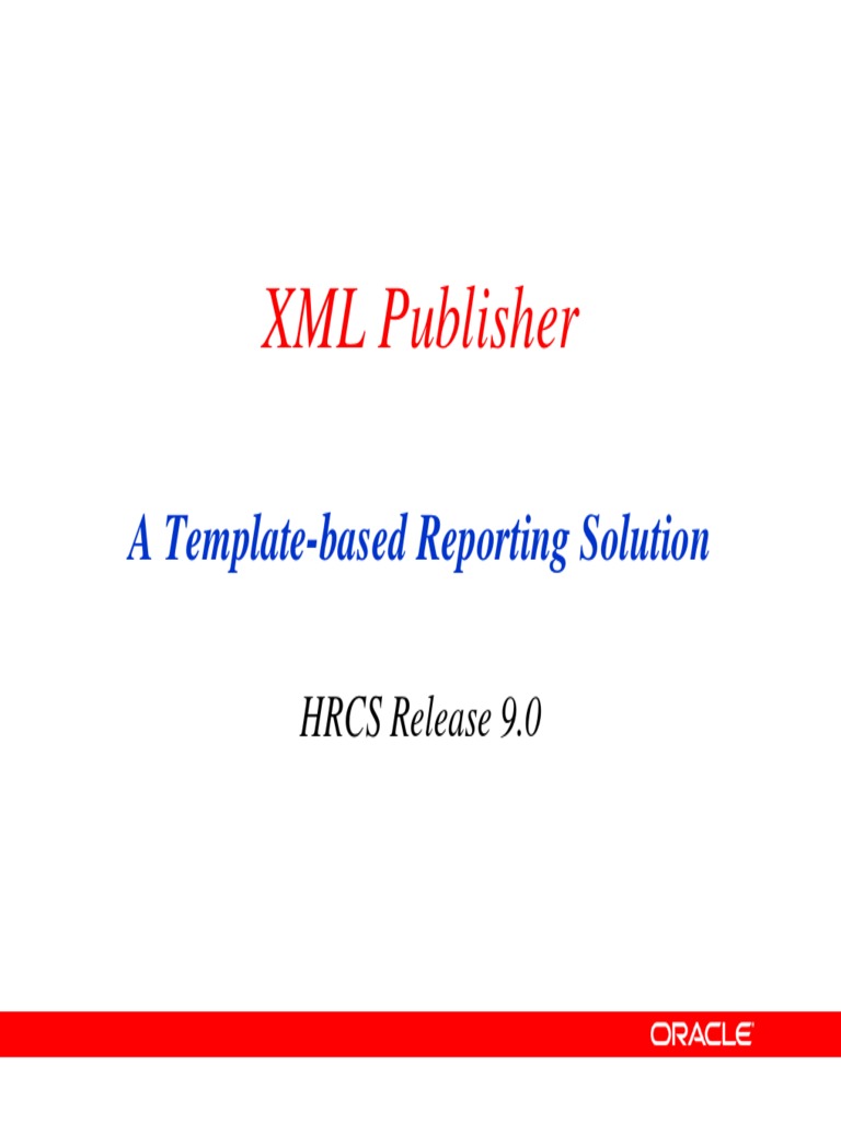 An Overview of XML Publisher Templates, Data Sources, and Report ...