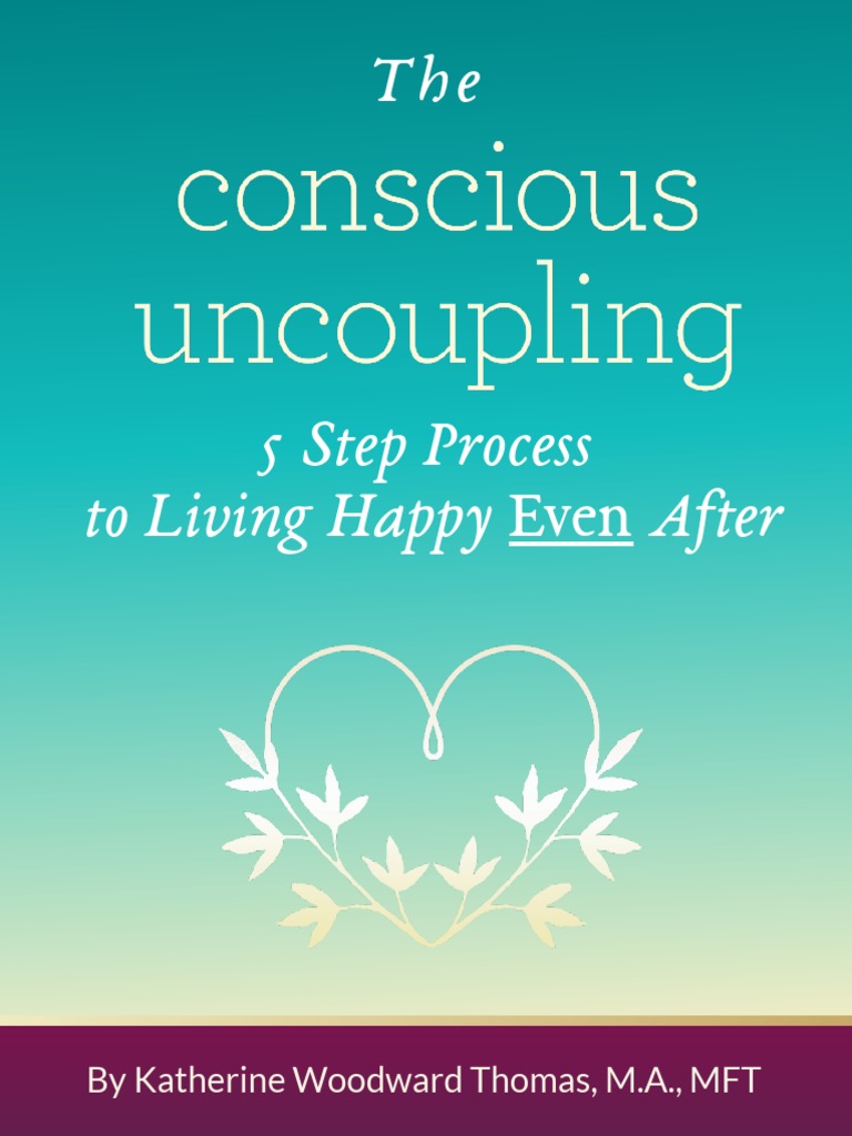 Conscious Uncoupling e Book | PDF | Broken Heart | Compassion