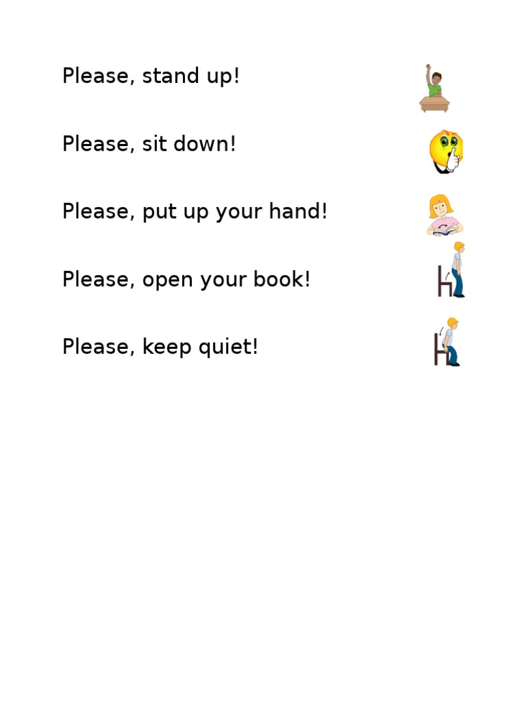 Please, Stand Up! Please, Sit Down! Please, Put Up Your Hand! Please ...