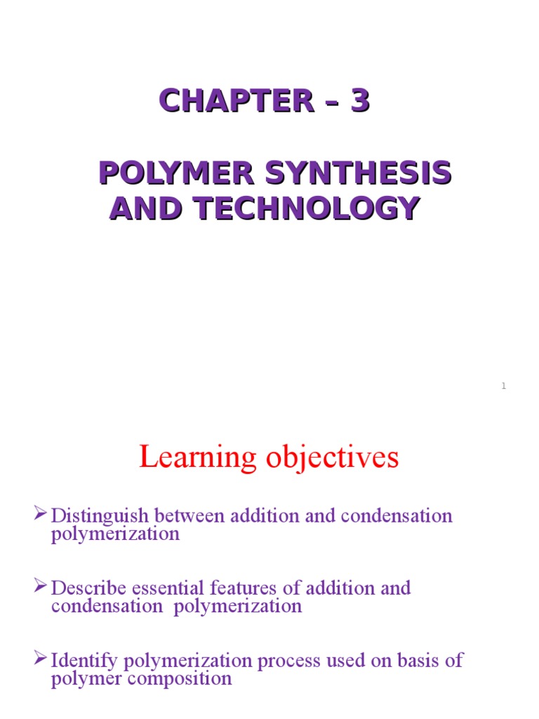 Chapter - 3 Polymer Synthesis and Technology | PDF | Polymerization | Radical (Chemistry)