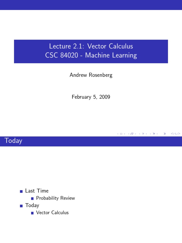 Lecture 2.1: Vector Calculus CSC 84020 - Machine Learning: Andrew Rosenberg | PDF | Matrix ...