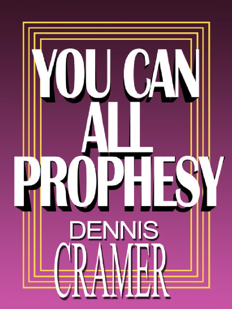 You Can All Prophesy by Dennis Cramer | PDF | Prophecy | Spiritual Gift