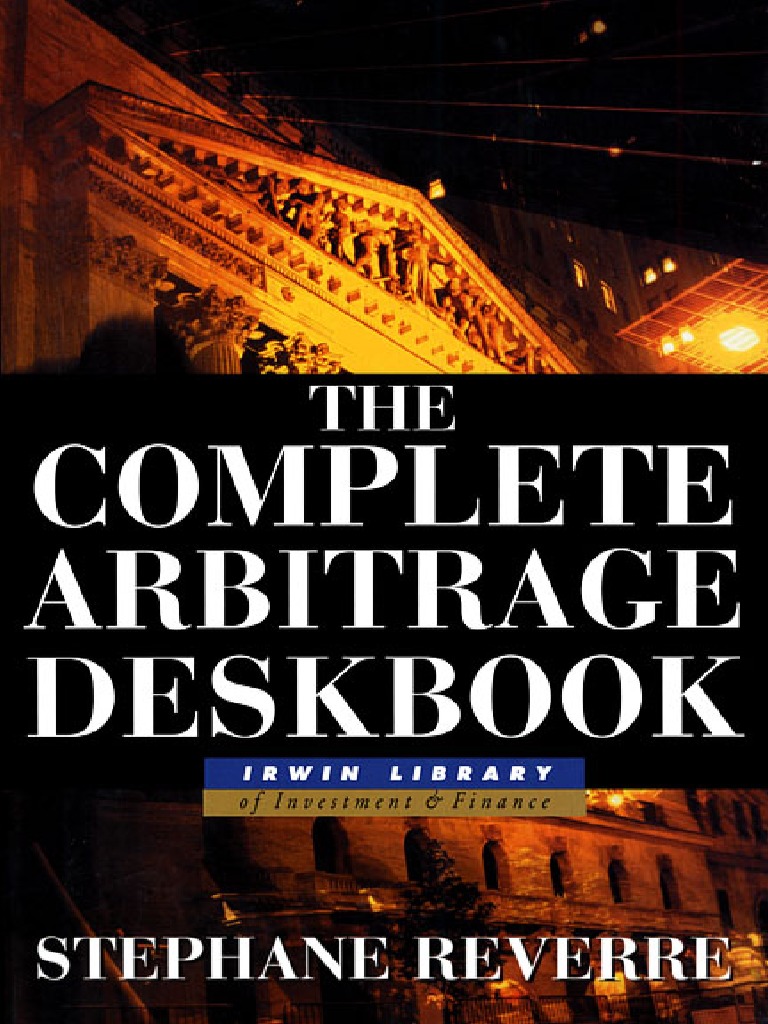 Stephane Reverre - The Complete Arbitrage Deskbook PDF | PDF ...