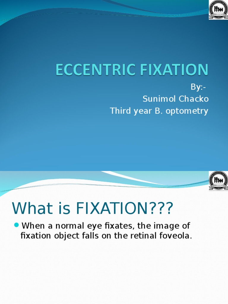 ECCENTRIC FIXATION.ppt | Visual System | Vision