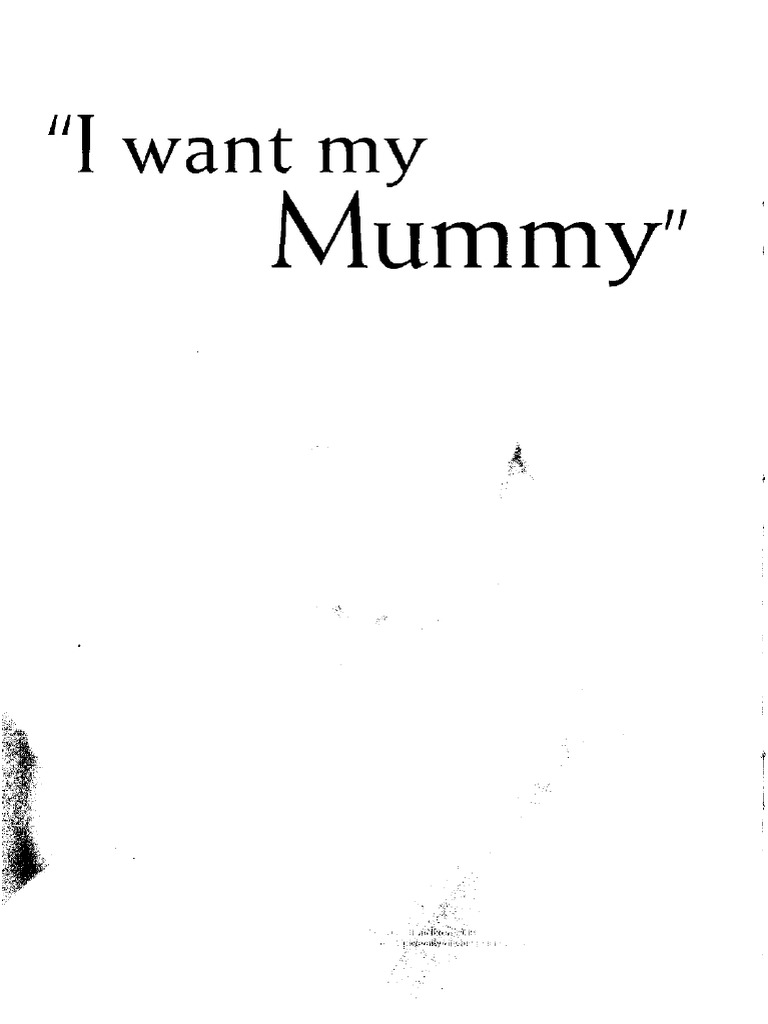I Want My Mummy | PDF | Nursing | Attachment Theory