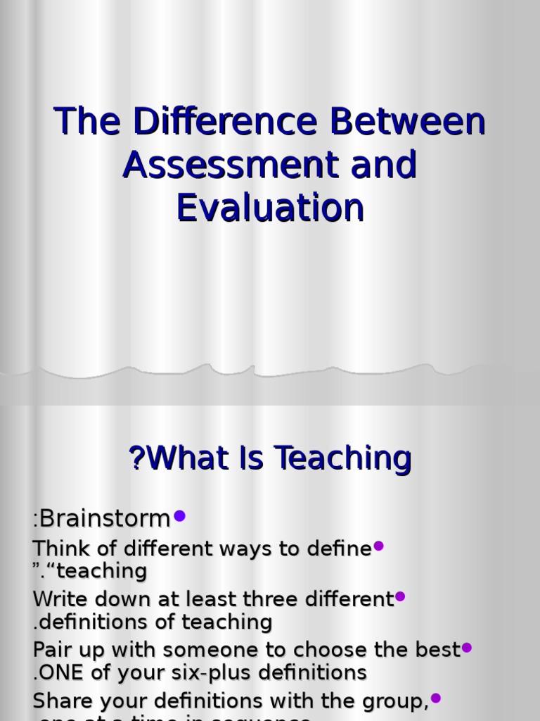 The Difference Between Assessment and Evaluation | PDF | Educational Assessment | Evaluation