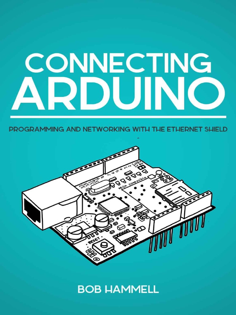 Connecting Arduino Programming and Networking With The Ethernet Shield - Bob Hammell | PDF ...