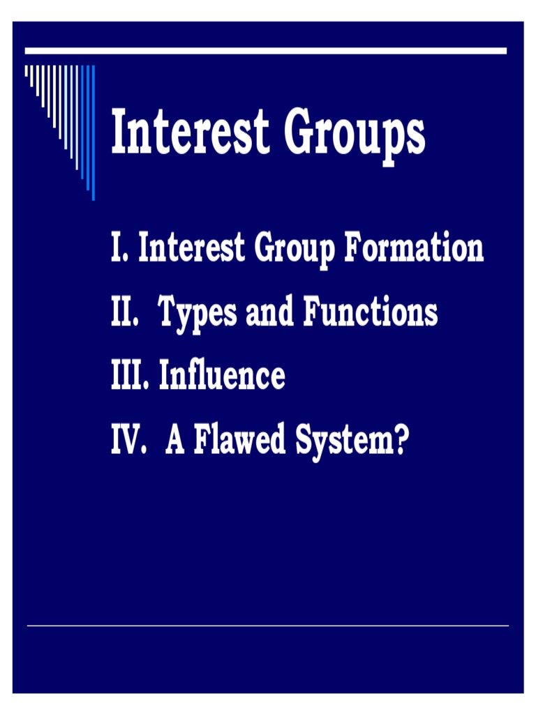 Interest Groups: I. Interest Group Formation II. Types and Functions ...