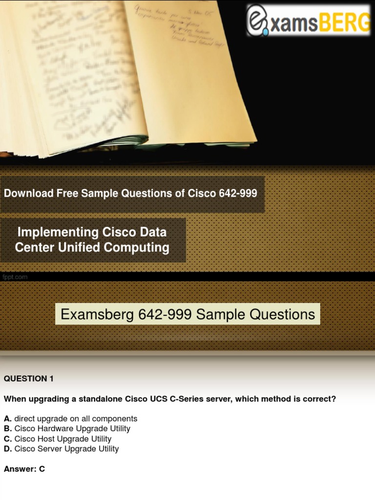 Implementing Cisco Data Center Unified Computing: Download Free Sample Questions of Cisco 642 ...