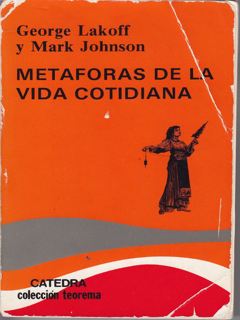 Lakoff, George Mark Johnson. Metaforas de La Vida Cotidiana. Catedra. Colección Teorema | PDF ...