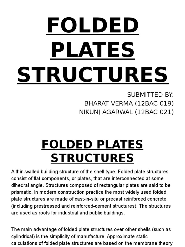 Folded Plates Structures: Submitted By: Bharat Verma (12bac 019) Nikunj ...