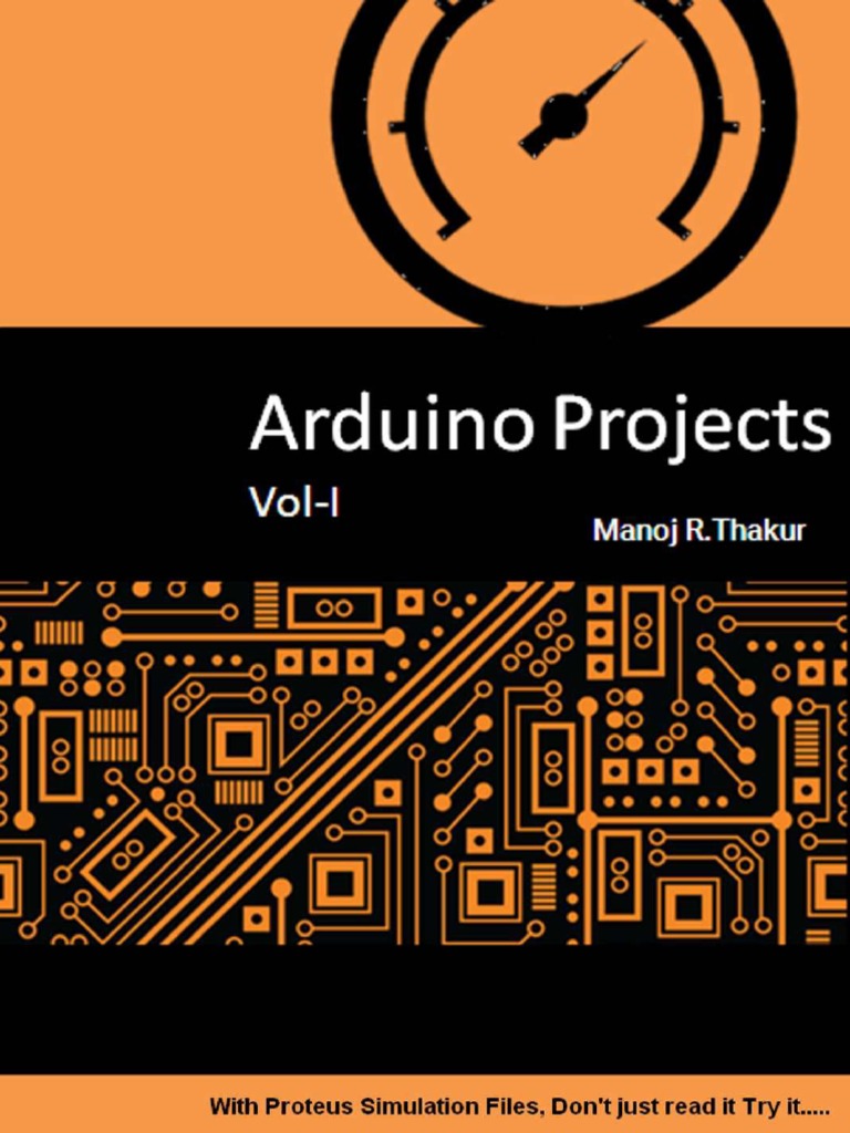 Manoj Thakur - Arduino Projects Vol-I - With Proteus Simulation Files. Don't Just Read It, Try ...