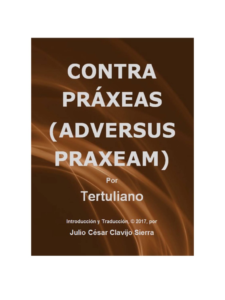 Contra Praxeas (Adversus Praxeam) - Por Tertuliano | PDF | Trinidad ...