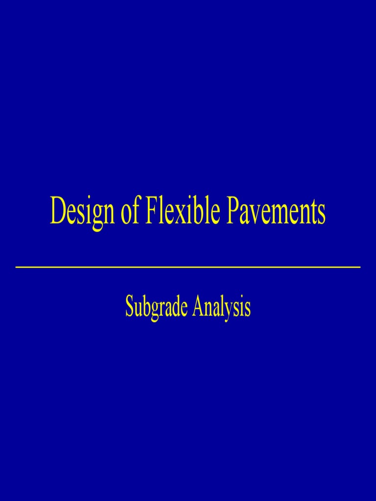 Design of Flexible Pavements: Subgrade Analysis | PDF | Home & Garden