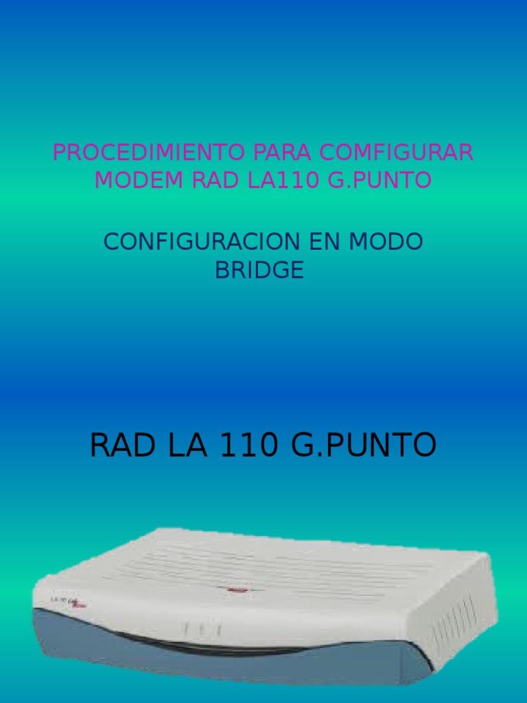 Procedimiento para Comfigurar Modem Rad La110 G Bridge | PDF ...