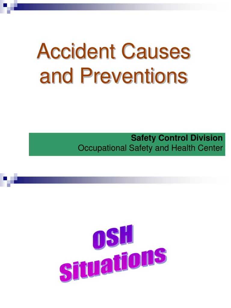 Accident Causes and Preventions: Occupational Safety and Health Center ...