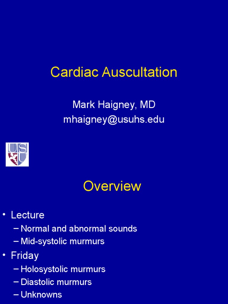 Cardiac Auscultation: Mark Haigney, MD Mhaigney@usuhs - Edu | PDF ...