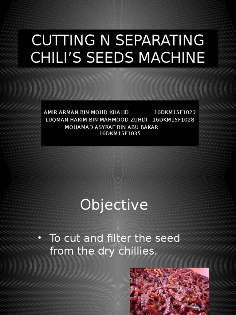 Design of an Efficient Machine for Cutting and Separating Seeds from ...
