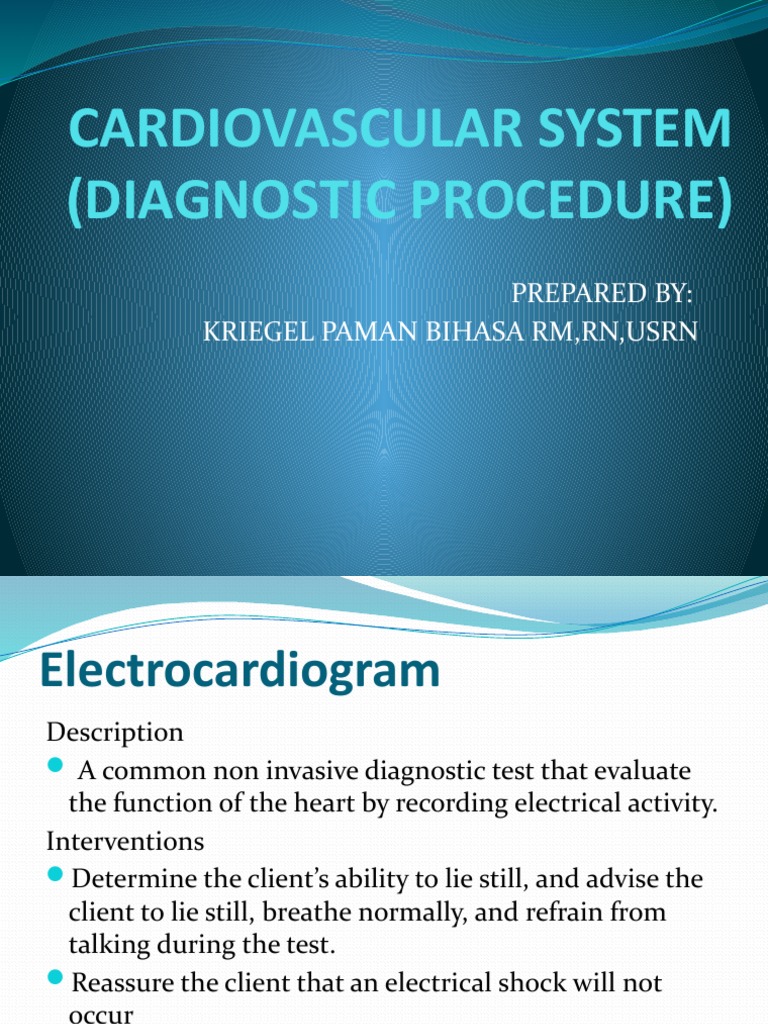 Cardiovascular System (Diagnostic Procedure) : Prepared By: Kriegel ...