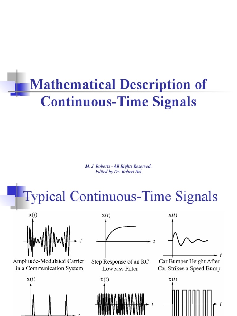 Mathematical Description of Continuous-Time Signals: M. J. Roberts All Rights Reserved. Edited ...