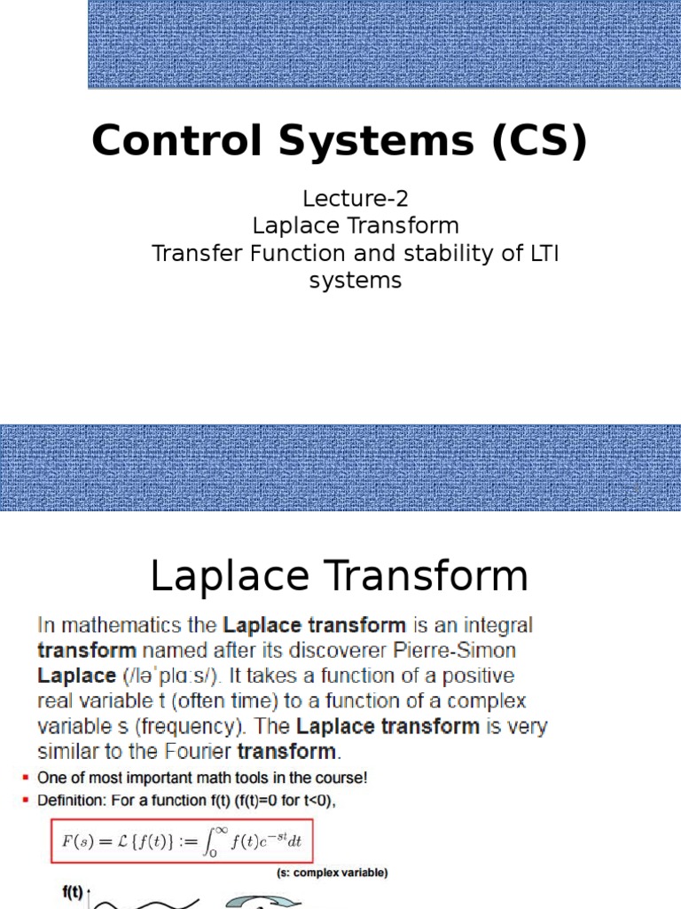 Control Systems (CS) : Lecture-2 Laplace Transform Transfer Function ... Control Systems (CS) : Lecture-2 Laplace Transform Transfer Function ...