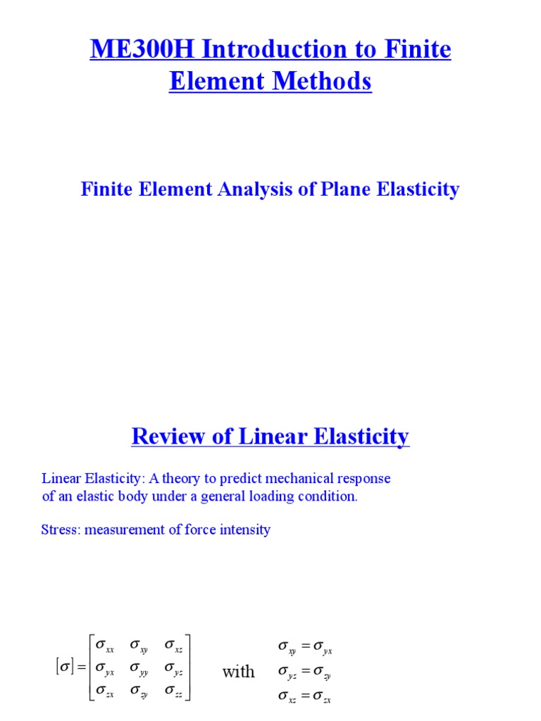 ME300H Introduction To Finite Element Methods | PDF | Linear Elasticity | Elasticity (Physics)