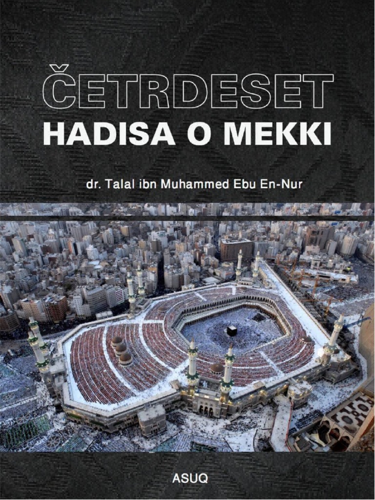 Cetrdeset Hadisa o Mekki DR Talal B Muhammed Ebu En-Nur | PDF