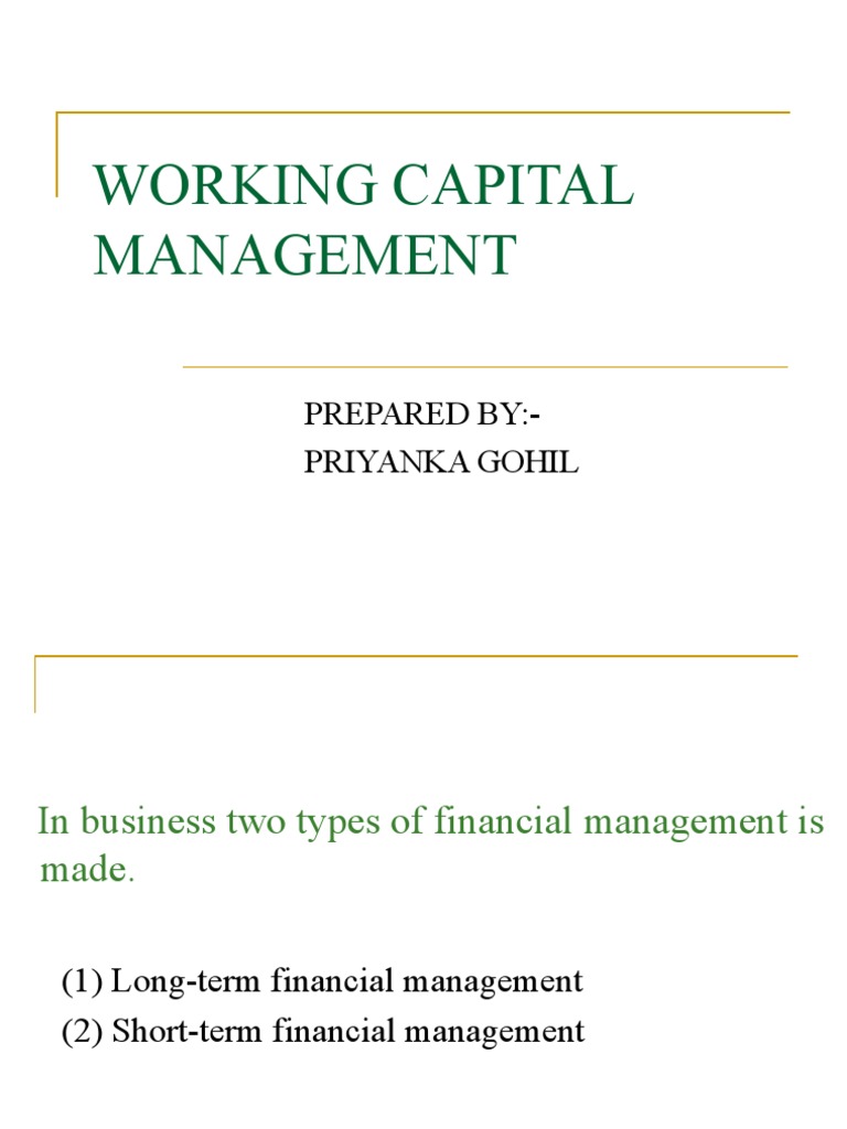 Working Capital Management: Prepared By:-Priyanka Gohil | PDF | Working ...