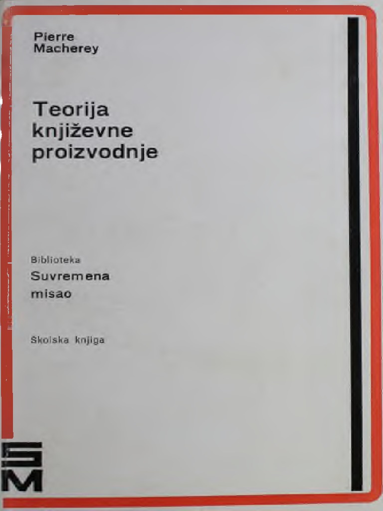 Pierre Macherey Teorija Književne Proizvodnje Školska Knjiga 1979 PDF | PDF