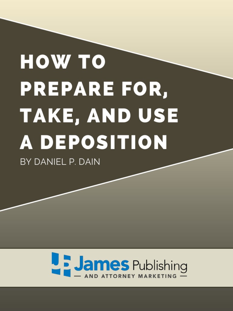 How to Prepare for Take and Use a Deposition | Deposition (Law ...