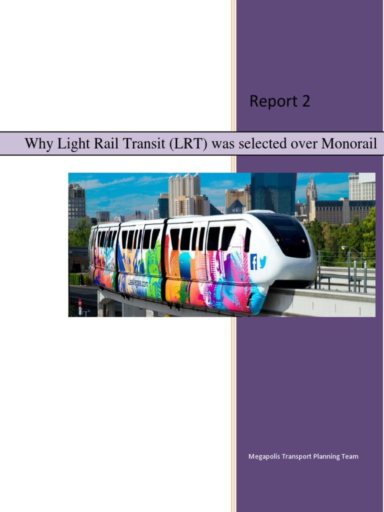 Report 2 LRT Vs Monorail Final 02 | Light Rail | Rapid Transit