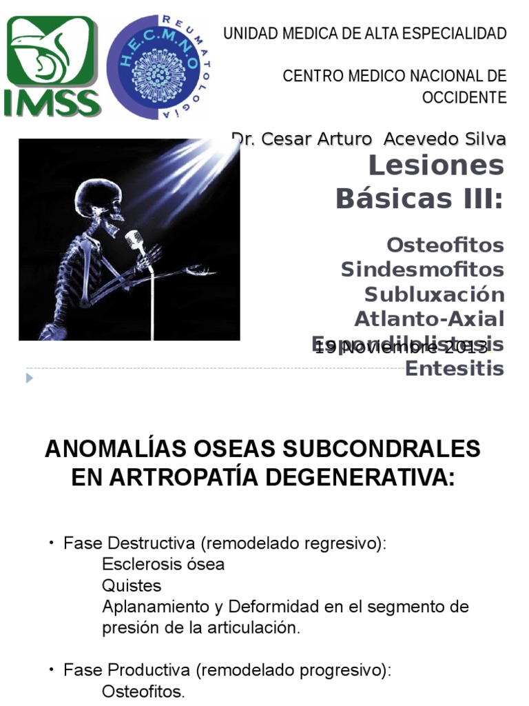 Lesiones Básicas. Osteofitos (Clases), Sindesmosfitos, Entesofitos ...