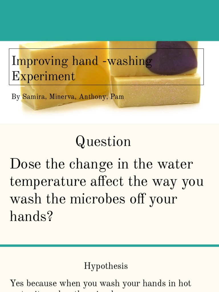 Improving Hand - Washing Experiment: by Samira, Minerva, Anthony, Pam | PDF