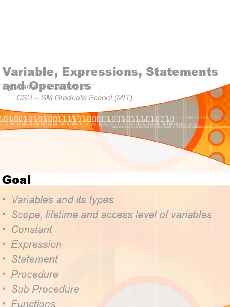Variable, Expressions, Statements and Operators: By: Daniel T. Ursulum ...