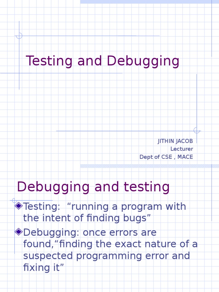 Testing and Debugging: Jithin Jacob Lecturer Dept of CSE, MACE | PDF ...