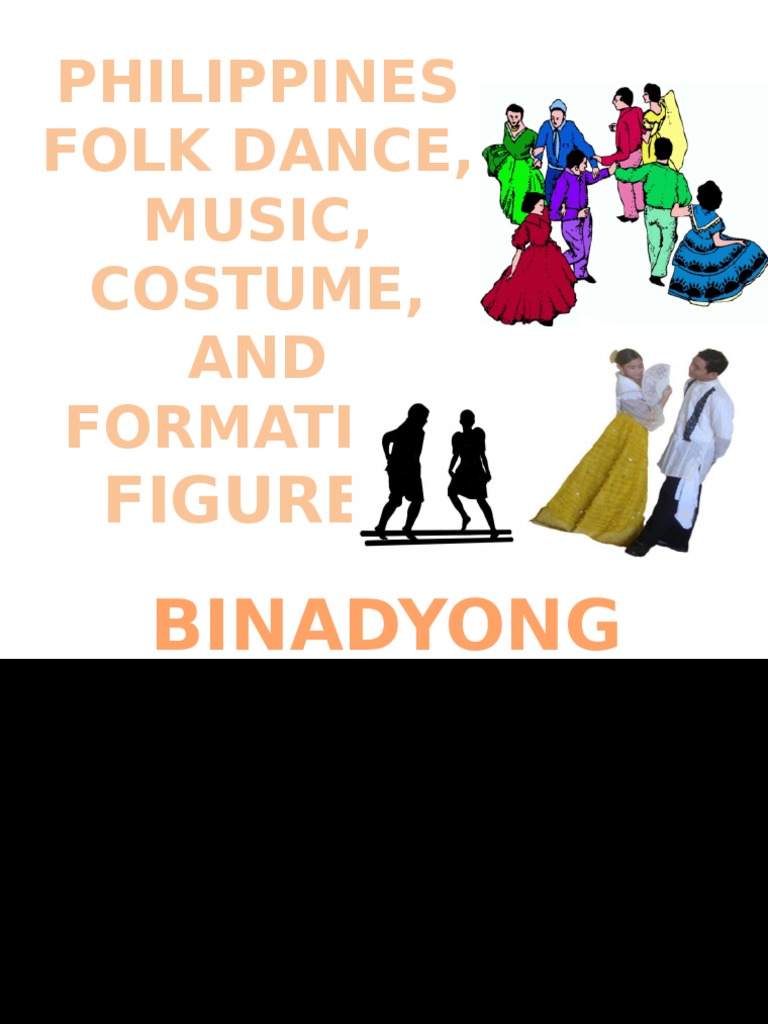 Philippines Folk Dance, Music, Costume, AND Formation: Figures | PDF