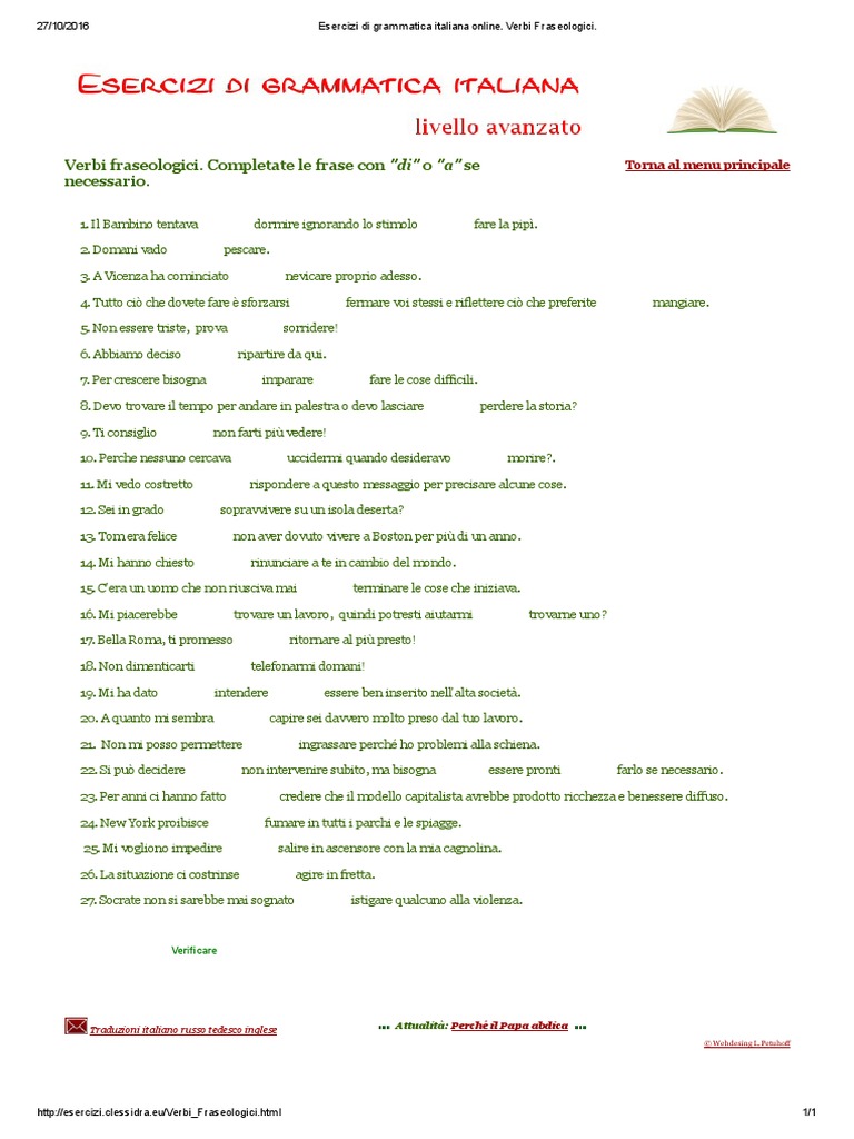 Verbi fraseologici. Completate le frase con "di" o "a" se necessario