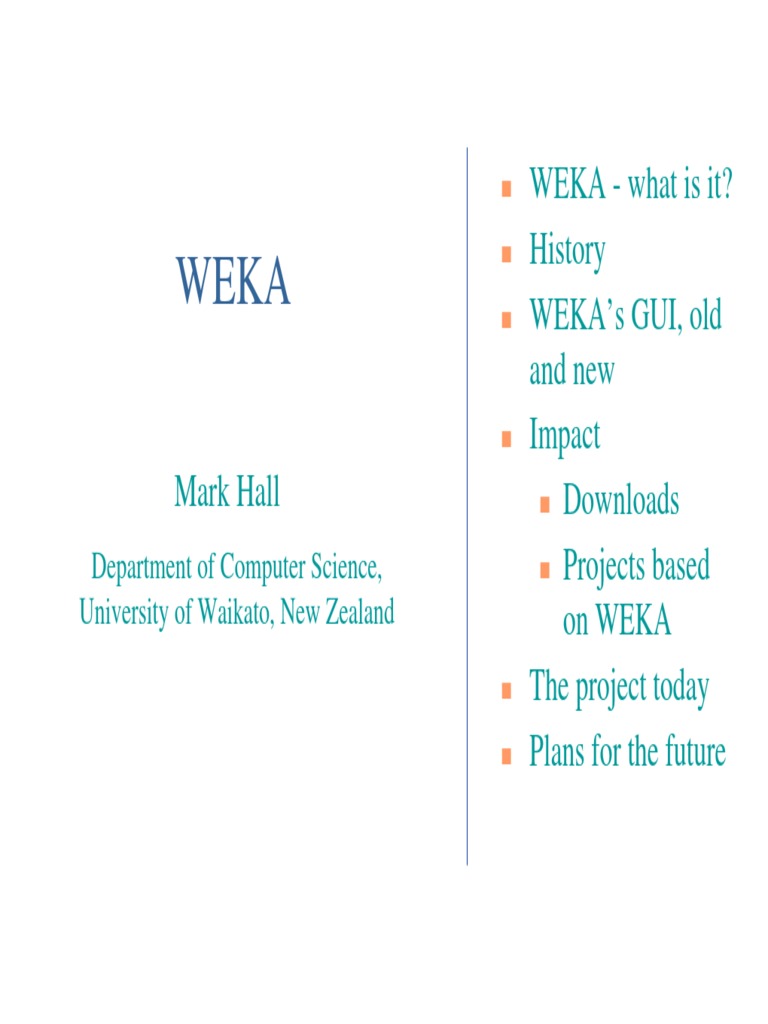 WEKA - What Is It? History WEKA's GUI, Old and New Impact Downloads ...