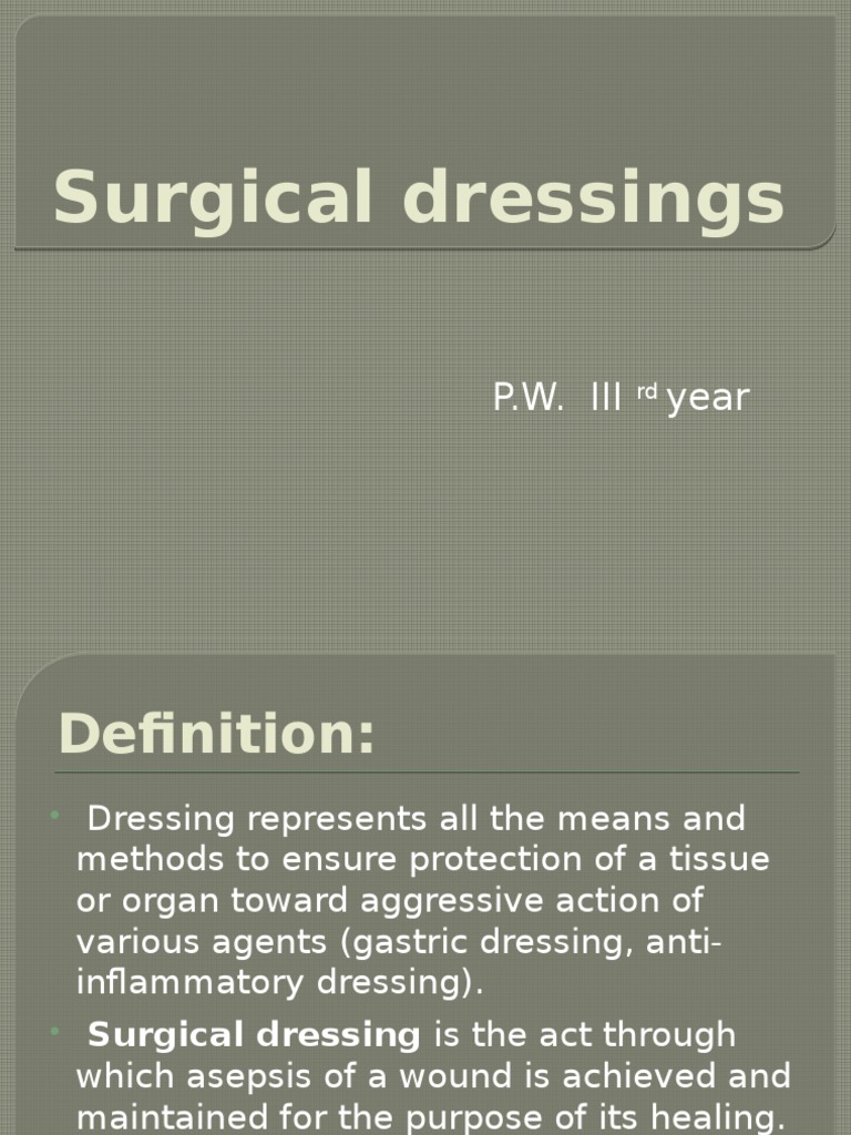 Surgical Dressing Overview and Indications | PDF | Wound | Surgical Suture