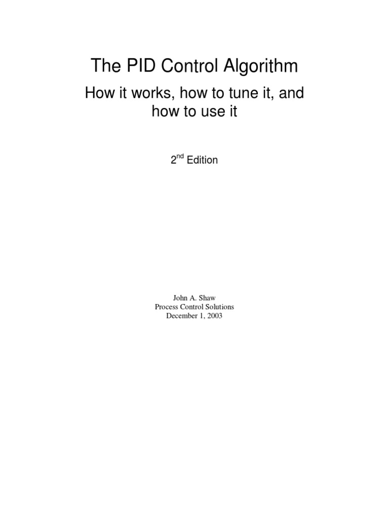 The PID Control Algorithm (How It Works, How To Tune It, and How To Use ...