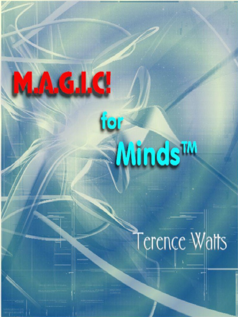 M.a.G.I.C! For Minds - Terence Watts | PDF | Hypnosis | Thought