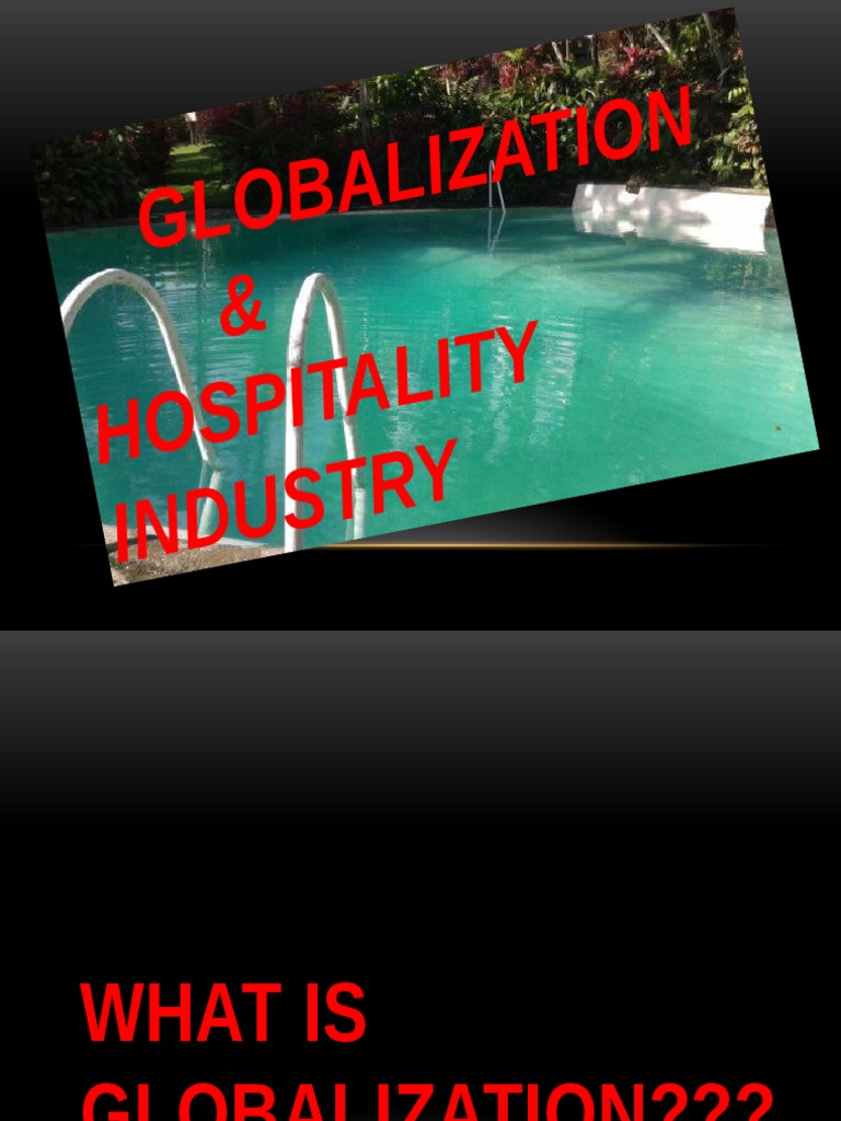Globa Lizatio N & Hospit Ality Indust RY | PDF | Globalization | Tourism
