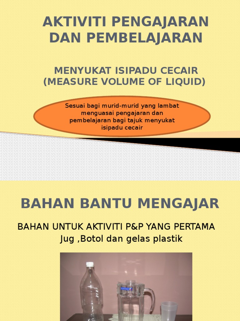 Aktiviti Pengajaran Dan Pembelajaran: Menyukat Isipadu Cecair (Measure ...