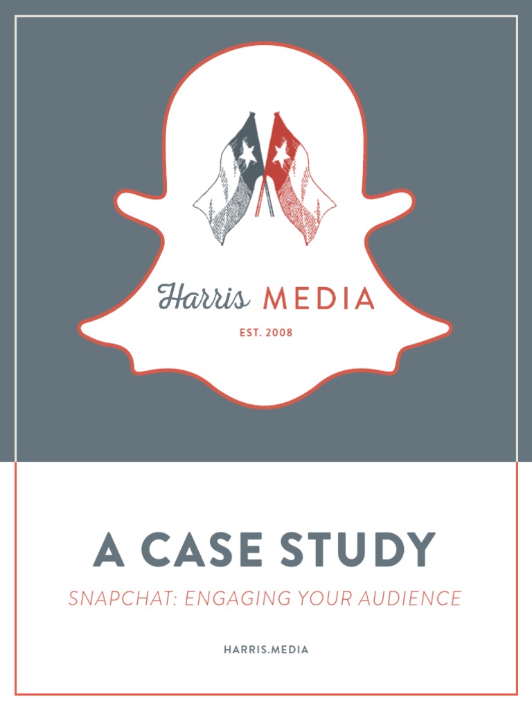 A Harris Media Case Study - Snapchat: Engaging Your Audience | Download ...