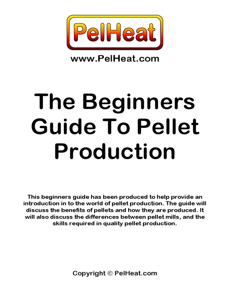 The Beginners Guide To Making Pellets | PDF | Mill (Grinding) | Biomass