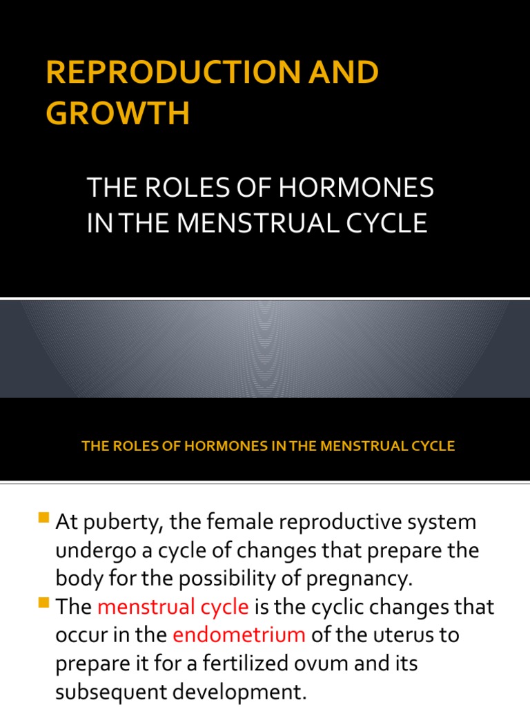Reproduction and Growth: The Roles of Hormones in The Menstrual Cycle ...