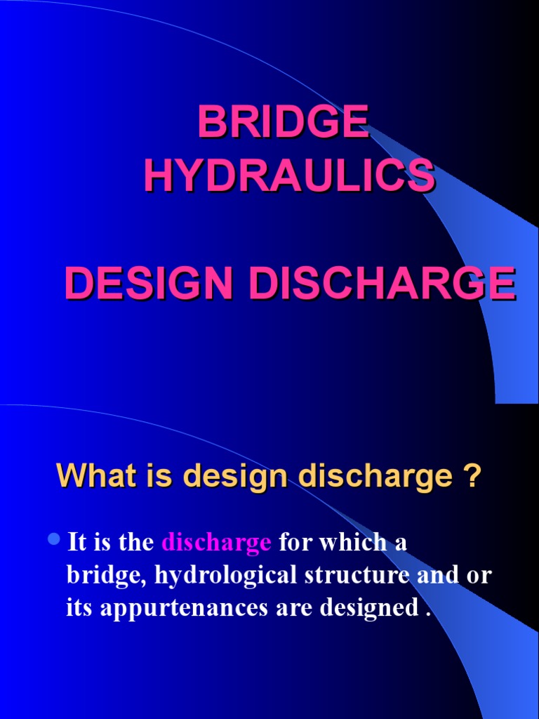 Bridge Hydraulics Design Discharge | PDF | Flood | Hydrology