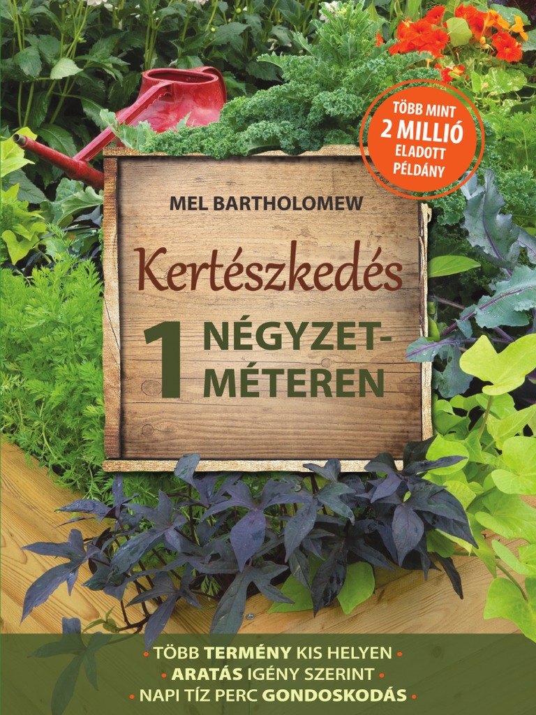 Mel Bartholomew: Kertészkedés 1 Négyzetméteren | PDF